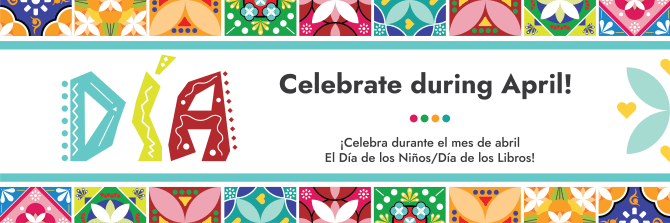 Celebrando el Dia de los niños/Dia de los libros | San Diego County Library